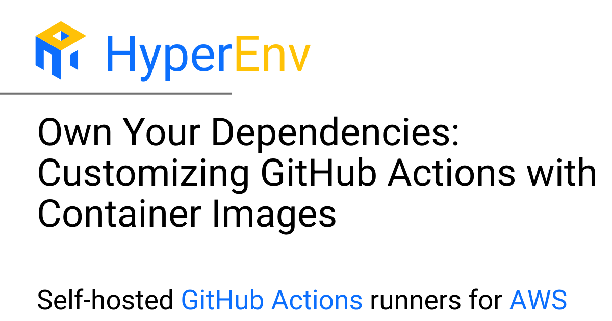 Own Your Dependencies Customizing Github Actions With Container Images 0053