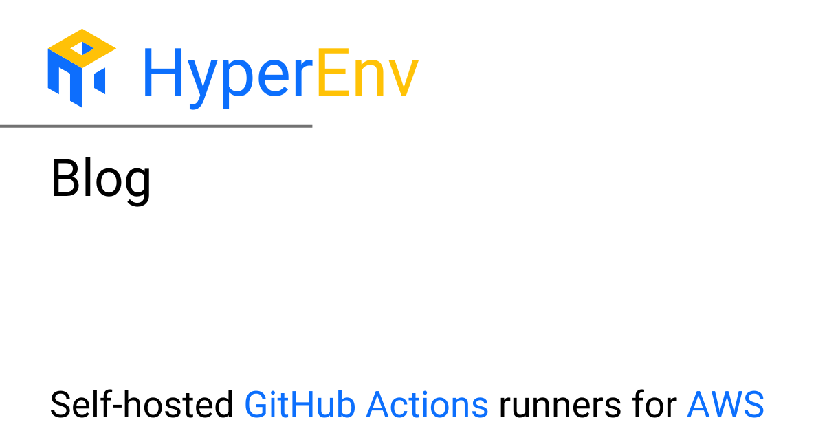 Blog – HyperEnv for GitHub Actions Runner