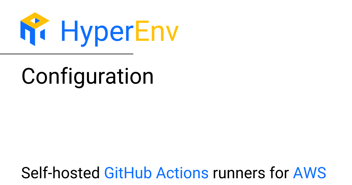 Configuration – HyperEnv for GitHub Actions Runner