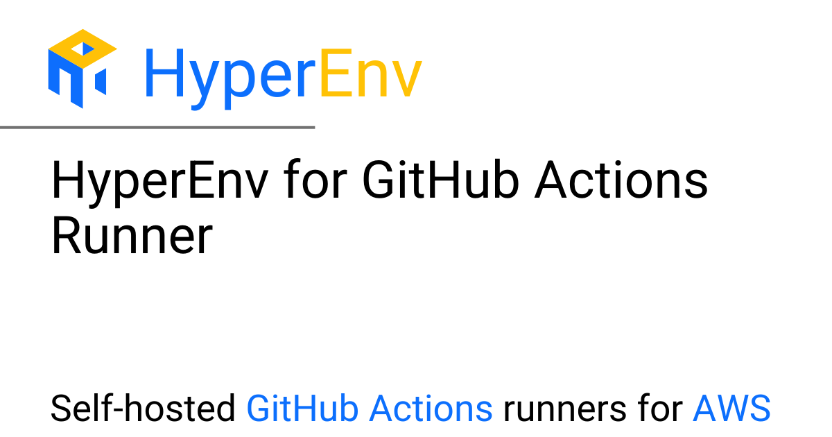 HyperEnv for GitHub Actions Runner – HyperEnv for GitHub Actions Runner