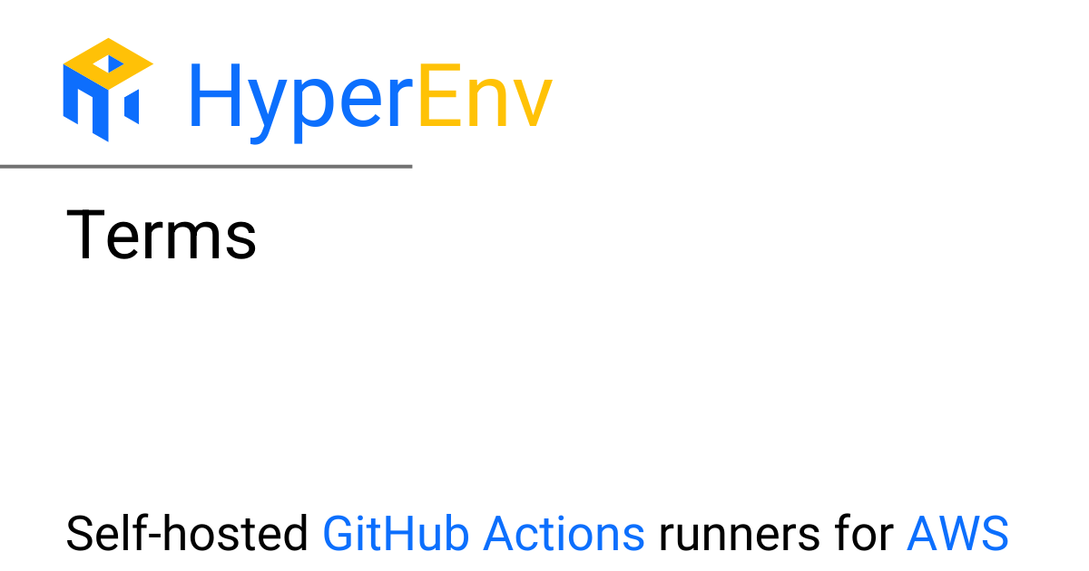 Terms – HyperEnv for GitHub Actions Runner